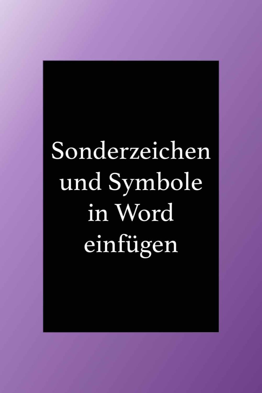 Word: Symbole und Sonderzeichen einfach einfügen