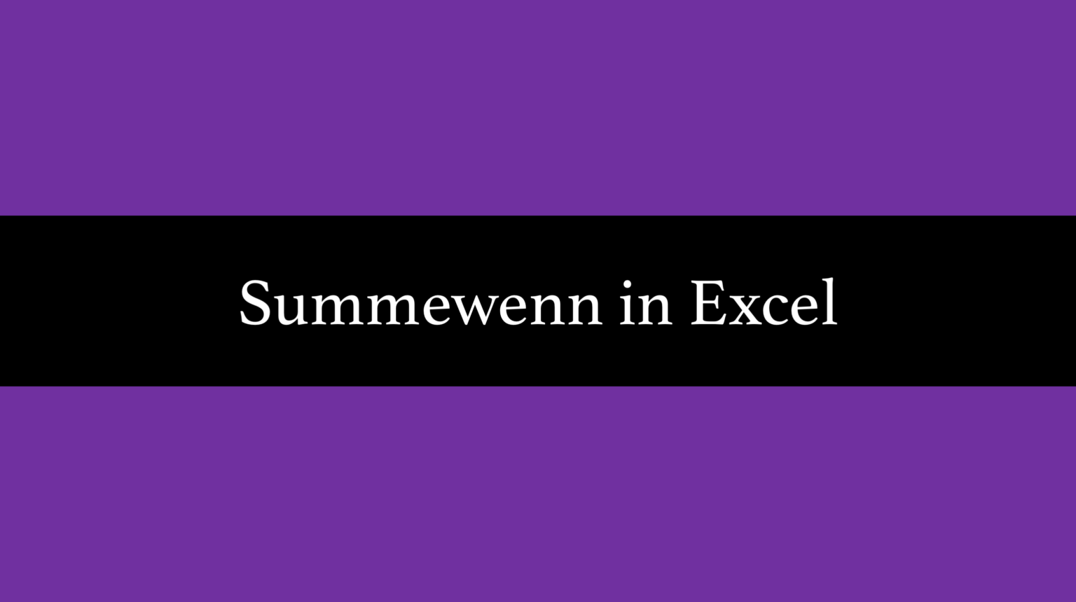 Excel: Die Summewenn Funktion mit Beispielen
