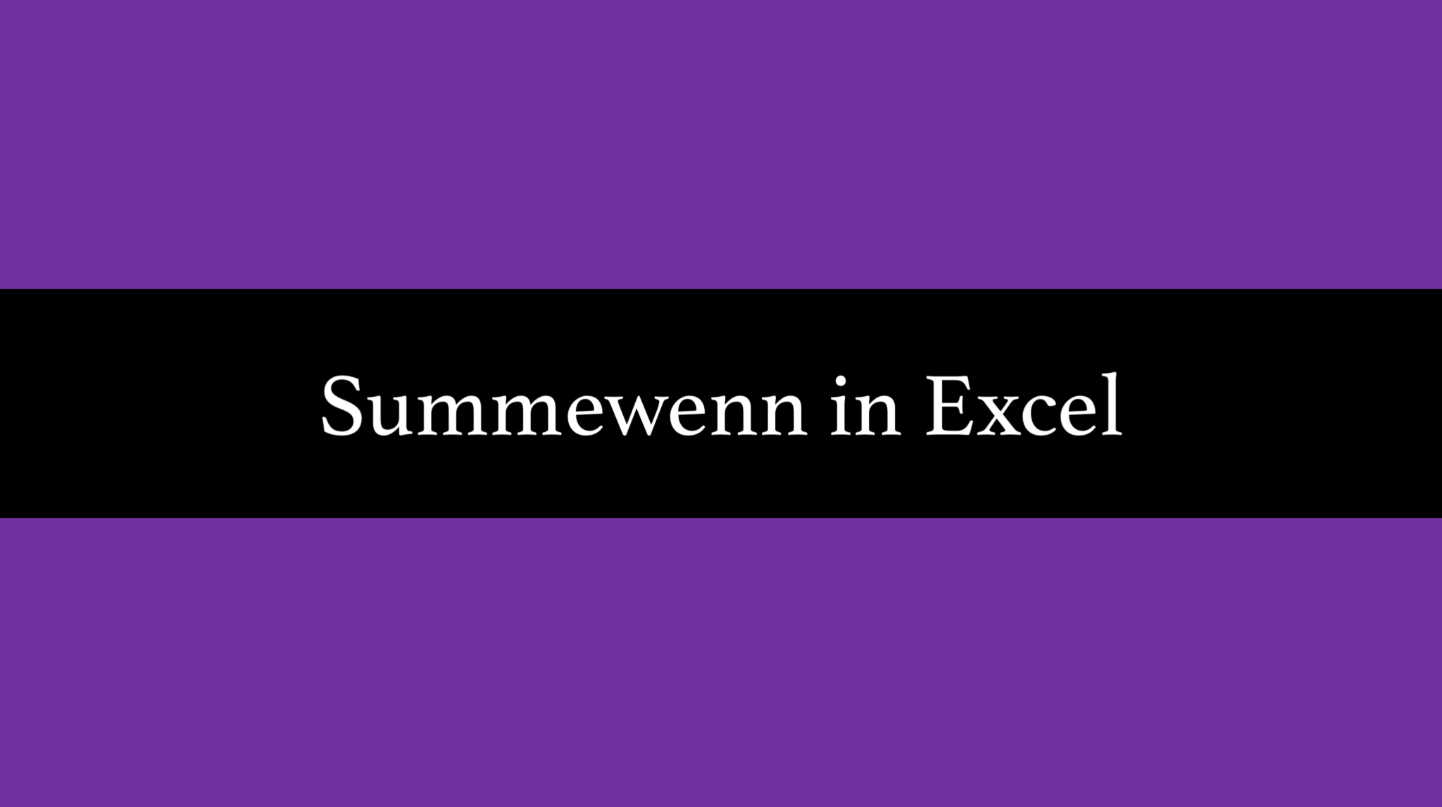 Excel: Die Summewenn Funktion mit Beispielen