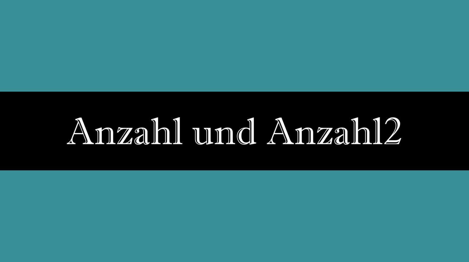 Excel: Anzahl und Anzahl2 | Tipps & Tricks