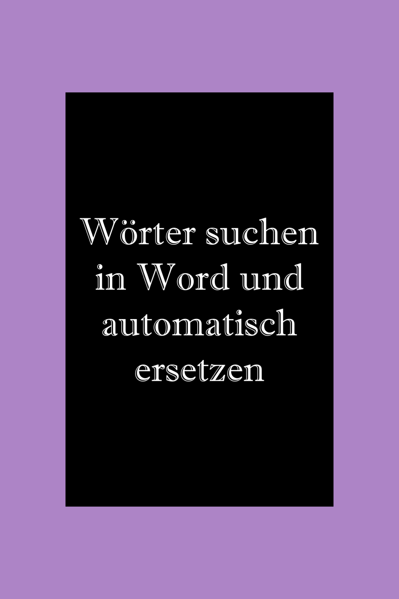 Word: Suchen und ersetzen - Anleitung | Tipps & Tricks