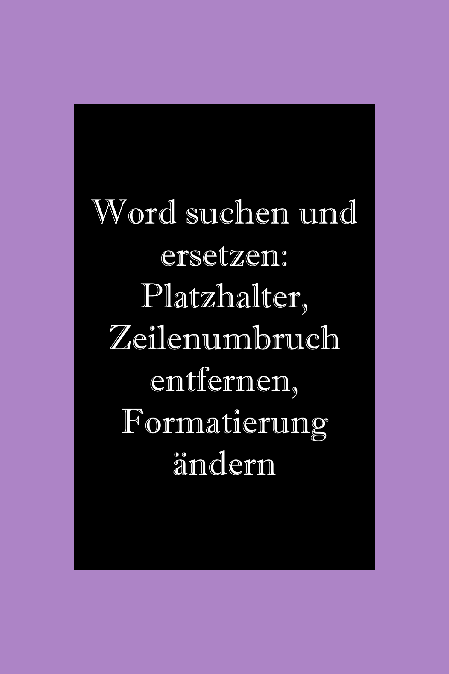 Word: Suchen und ersetzen - Anleitung | Tipps & Tricks