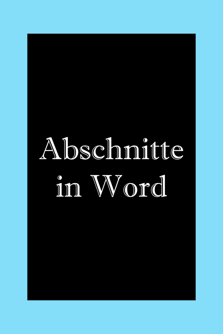 Abschnittswechsel in Word: Arten, einfügen und entfernen