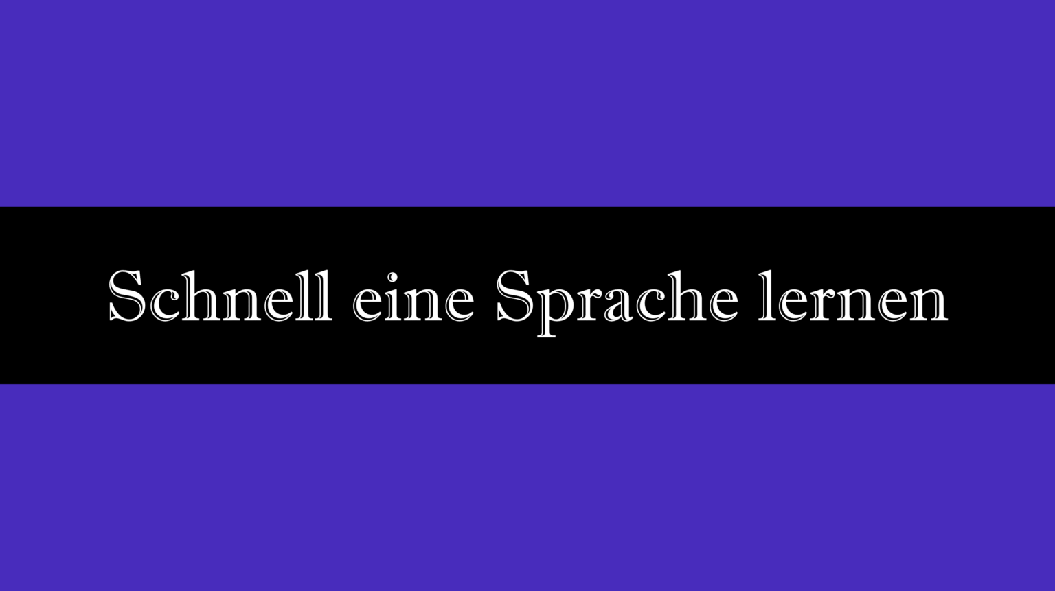 Schnell eine neue Sprache lernen: Tipps und Methoden