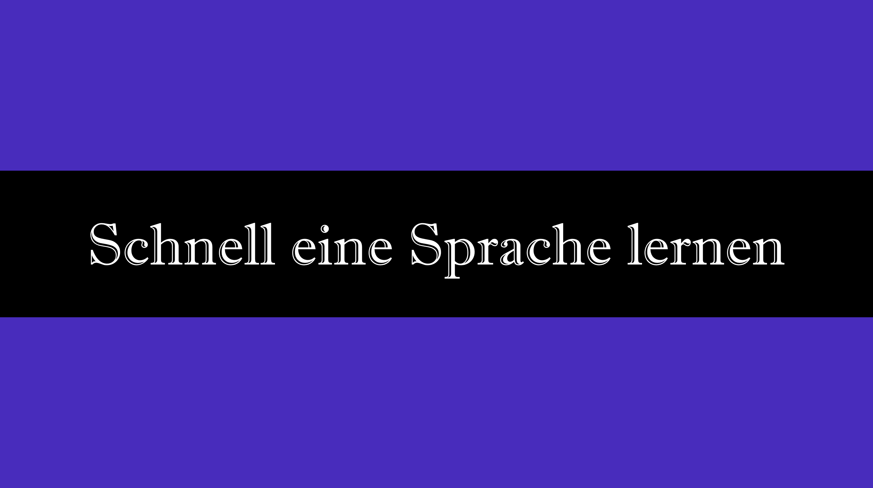 Schnell eine neue Sprache lernen: Tipps und Methoden