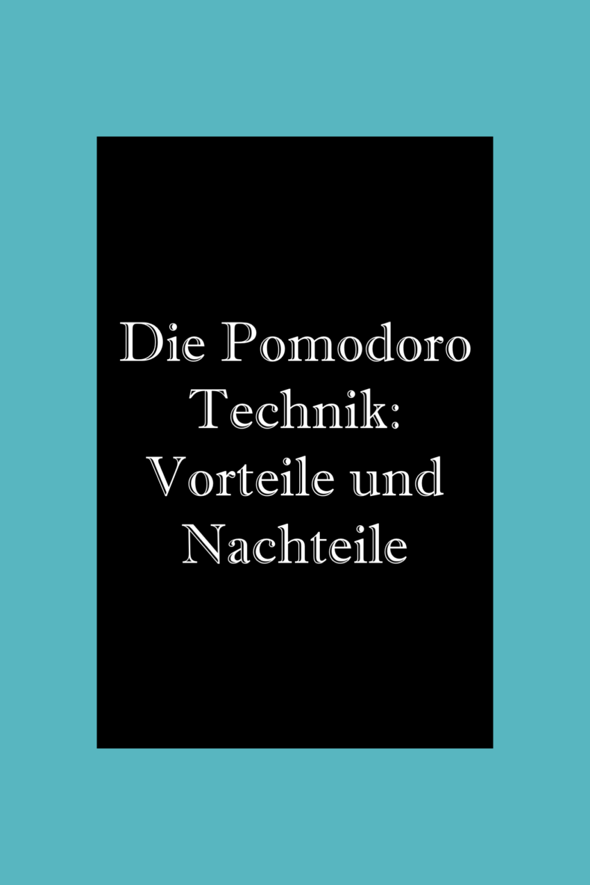 Die Pomodoro Technik: Erklärung, Beispiele, Vor- und Nachteile